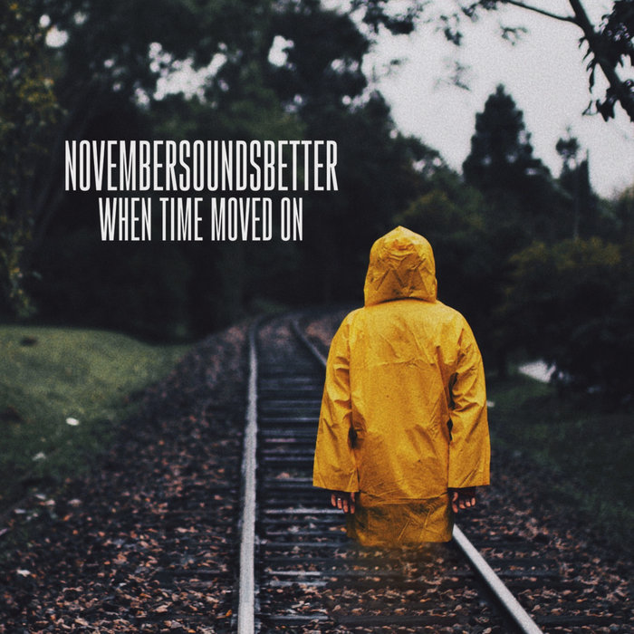 When Time Moved On | Novembersoundsbetter
