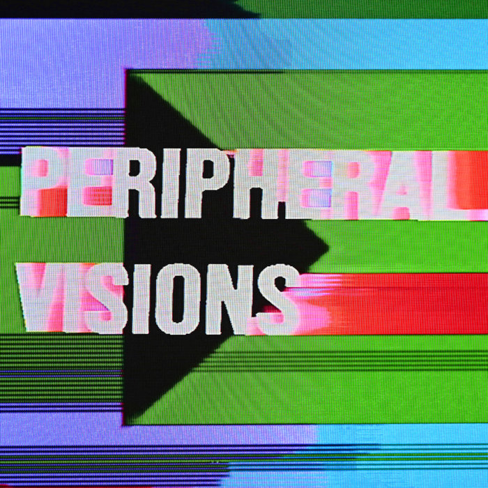 Peripheral Visions | Absent