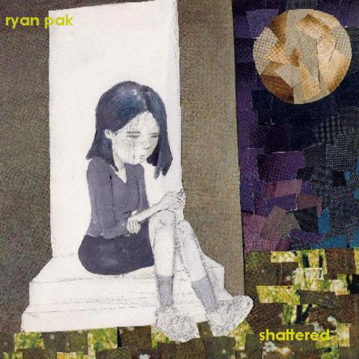 Shattered EP | Ryan Pak