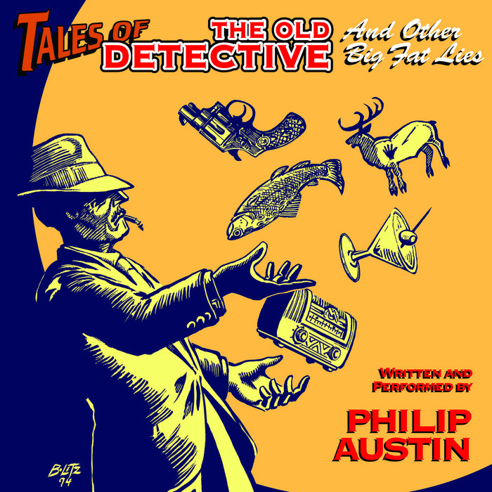 Tales of the Old Detective and Other Big Fat Lies | Philip Austin | The ...