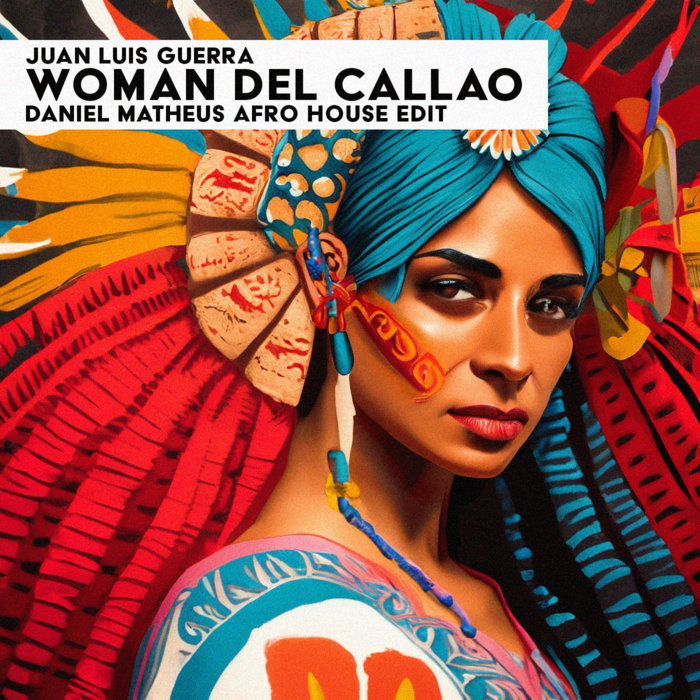 Juan Luis Guerra - Woman Del Callao (Daniel Matheus Afro House Edit ...