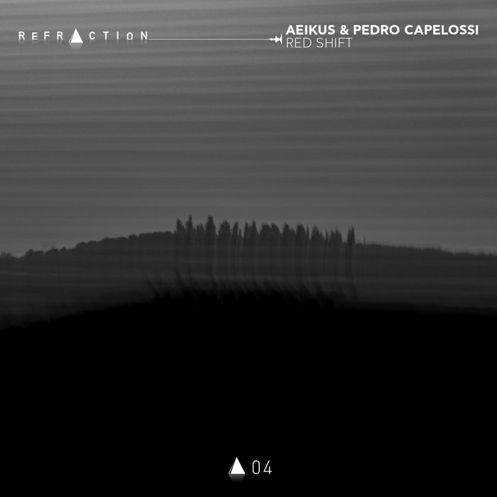 Pedro Capelossi, Aeikus - RED SHIFT EP | Pedro Capelossi, Aeikus | REFRACTION RECORDS