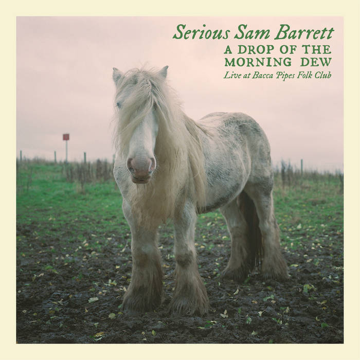 A Drop Of The Morning Dew (Live At Bacca Pipes Folk Club) | Serious Sam ...