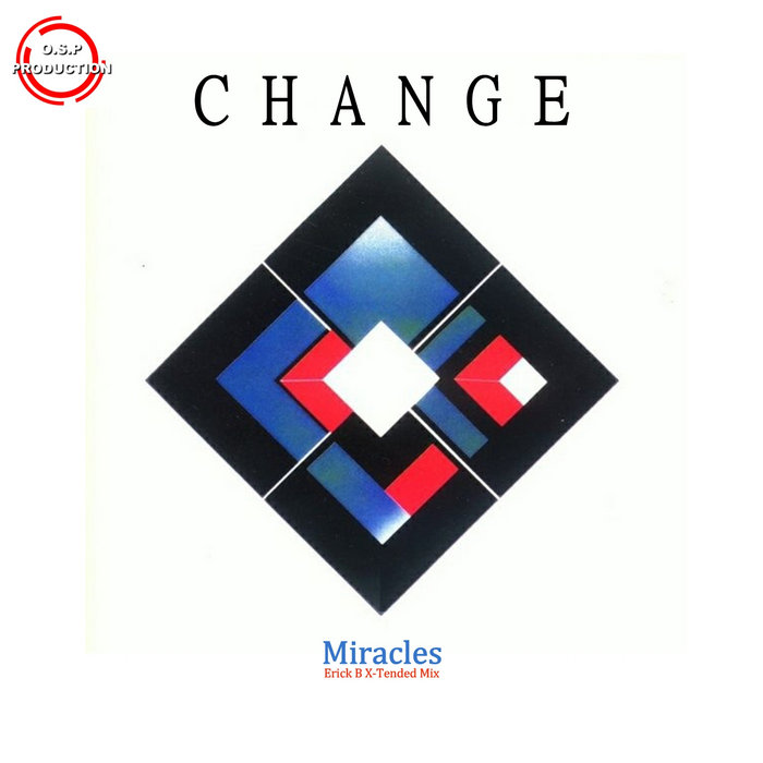 Change - Miracles (Erick B X-Tended Mix) | Erick B