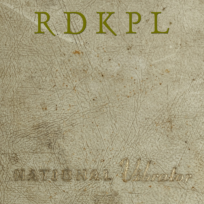 national vibrator | RDKPL | Musique moléculaire label