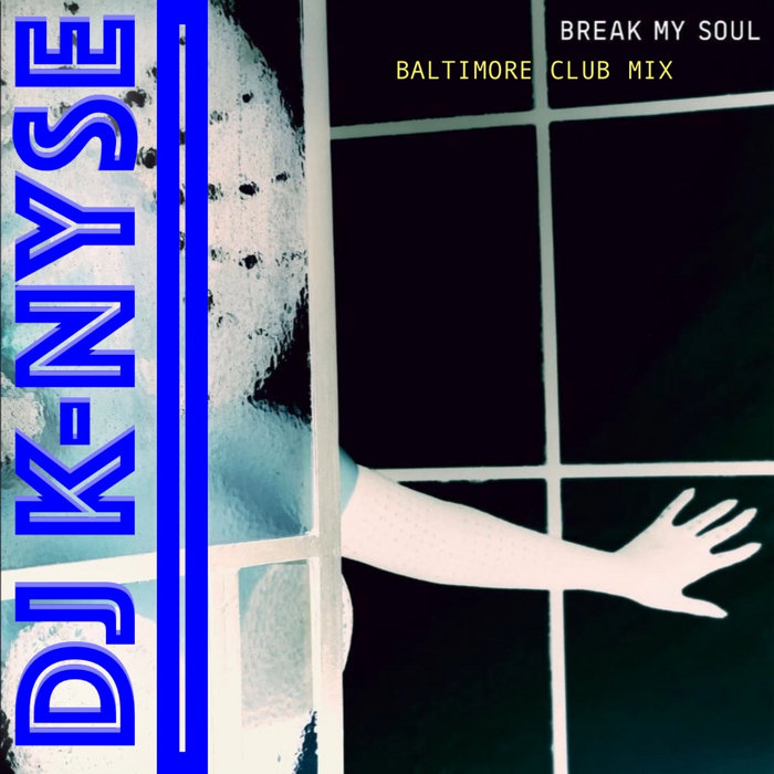 Break My Soul (Baltimore Club Mix) | DJ K-Nyse