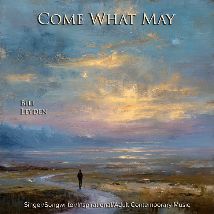 Come What May | Bill Leyden