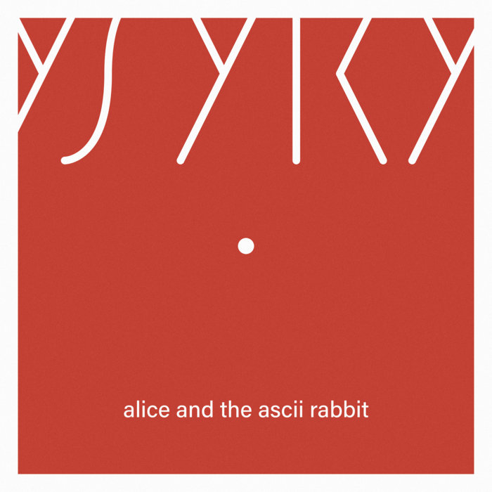 Alice and the ASCII rabbit | Ysyry
