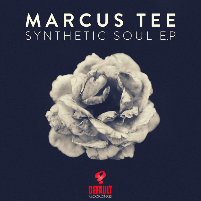 Marcus Tee - Synthetic Soul | Default Recordings