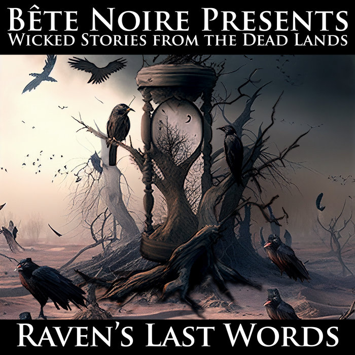 Ravens' Last Words | GrimReaper4Hire, Angelspit, Bête Noire ...