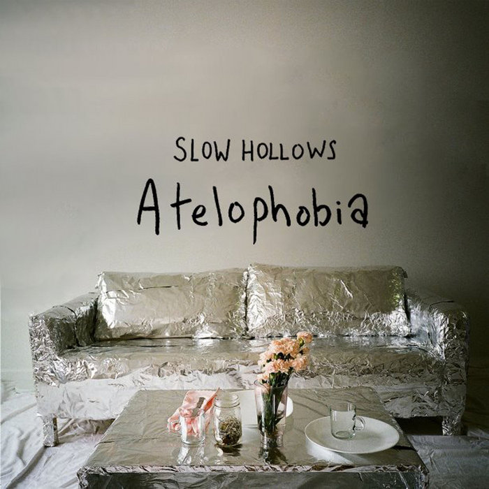 Atelophobia | Slow Hollows