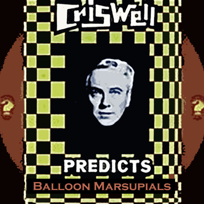 Criswell Predicts | Balloon Marsupials