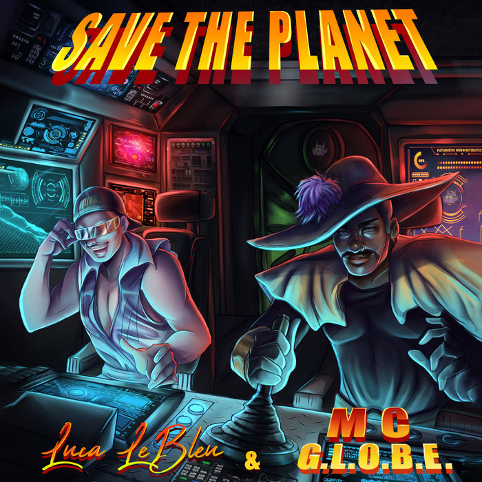 Save The Planet | Luca LeBleu & MC G.L.O.B.E | Jack Said What