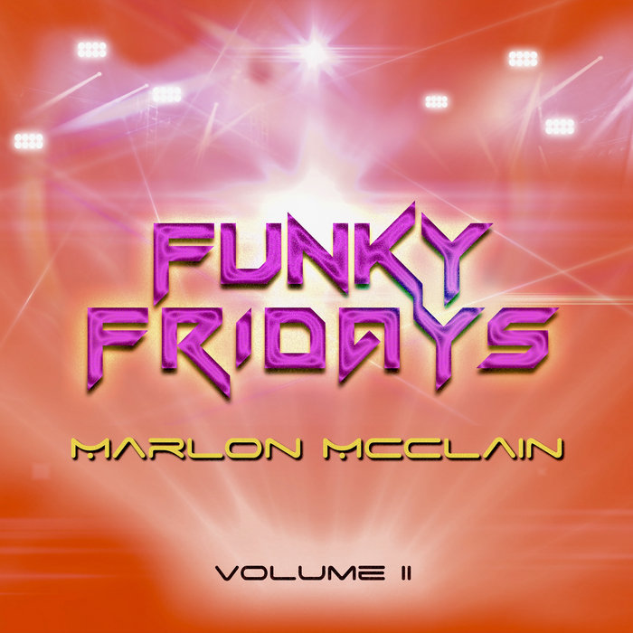 Funky Fridays Vol. ll | Marlon McClain