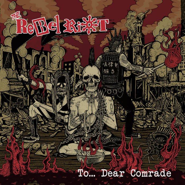 To... Dear Comrade | THE REBEL RIOT | The Rebel Riot Band