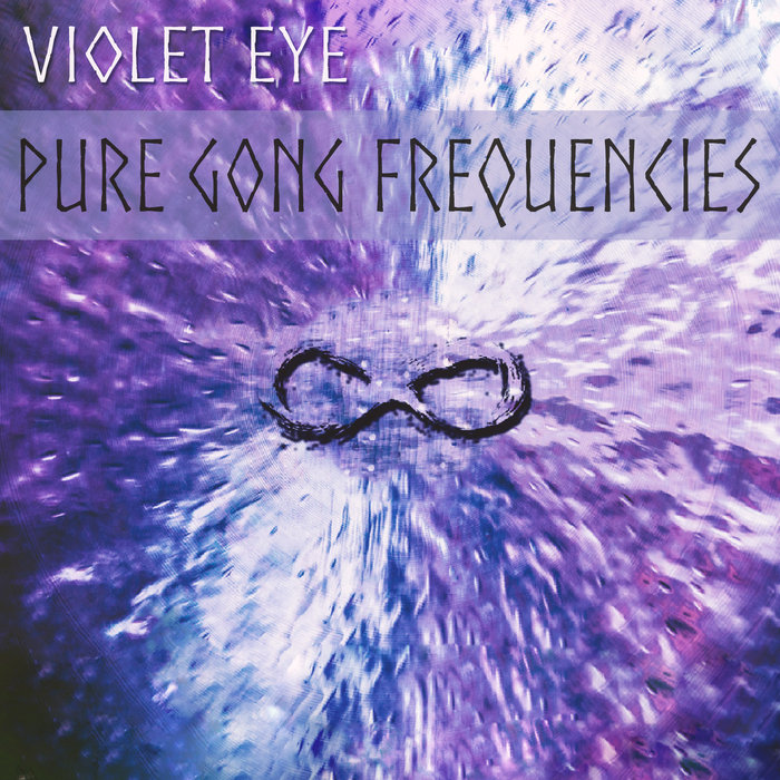 Pure Gong Frequencies | Violet Eye