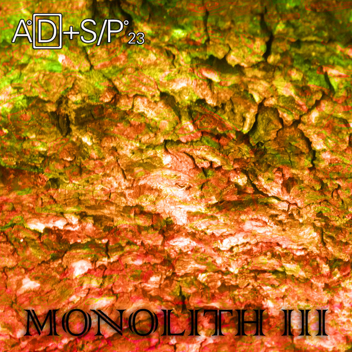 Monolith III | A°🄳+S/P°₂₃ | Sombre Soniks
