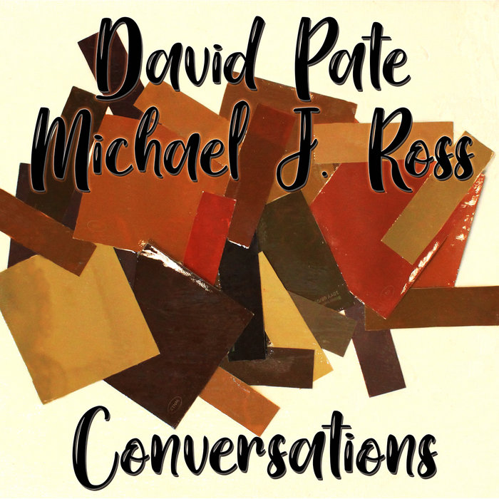Conversations | David Pate and Michael J Ross | David Pate