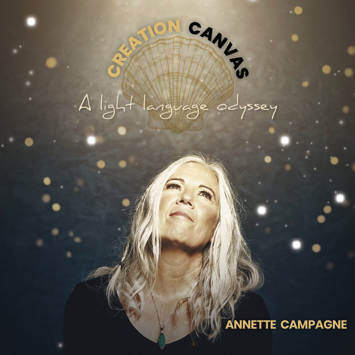 Creation Canvas- A Light Language Odyssey | Annette Campagne