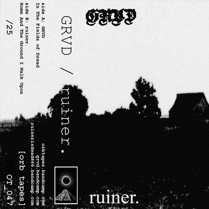 GRVD / ruiner. split | GRVD / ruiner. | Orb Tapes