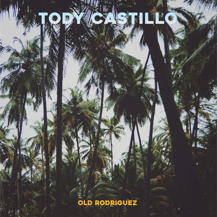 Old Rodriguez | Tody Castillo