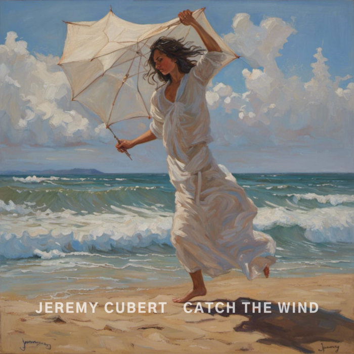 Catch The Wind | Jeremy Cubert