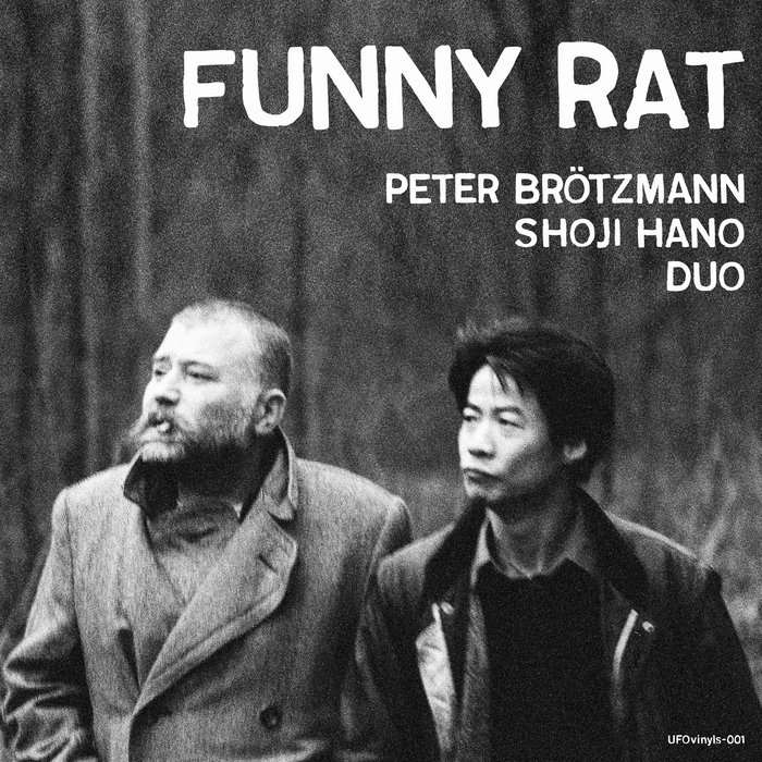 Funny Rat | Peter Brötzmann/Shoji Hano Duo | UFO CREAtions