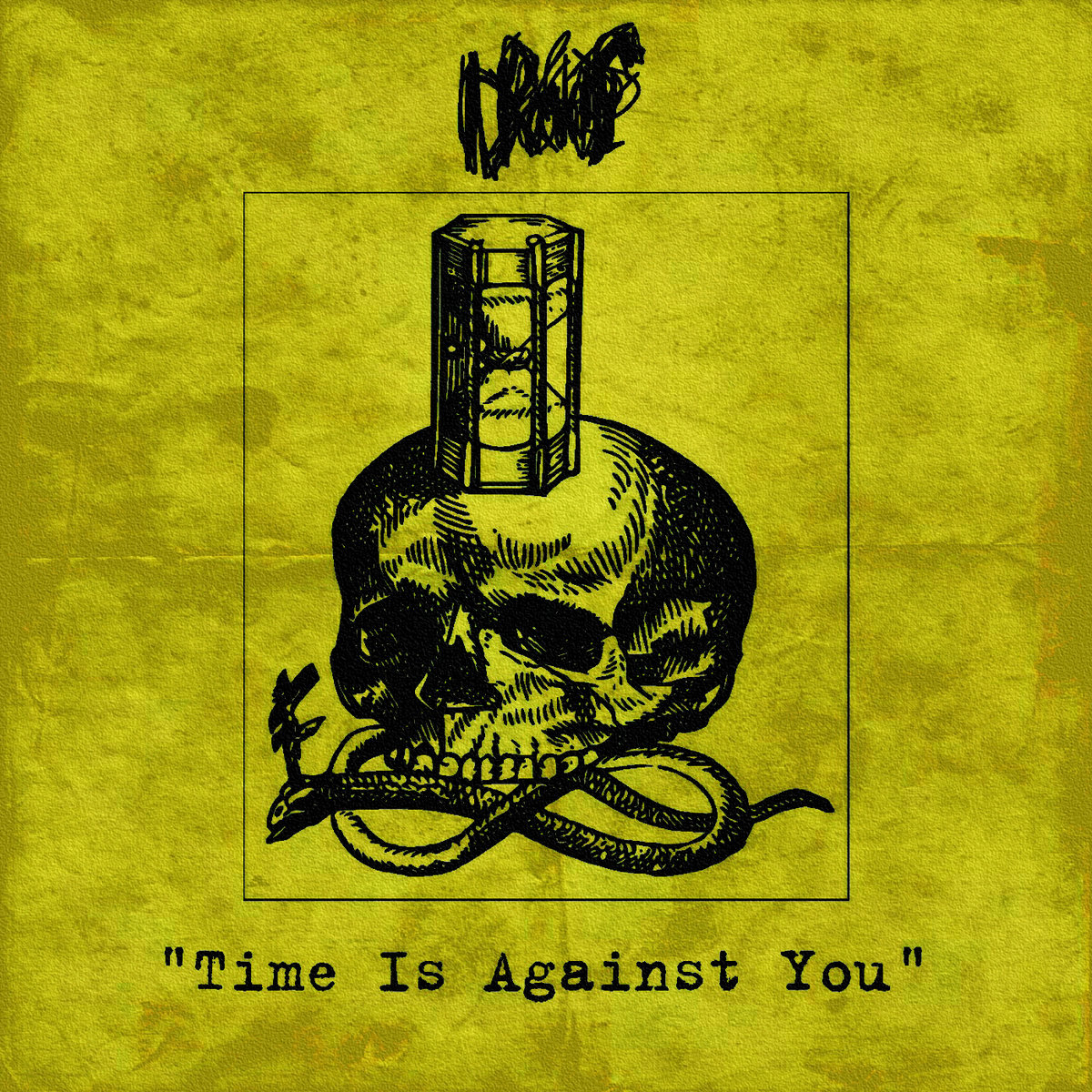 Time Is Against You | Drochills | Nailed Nazarene Industries