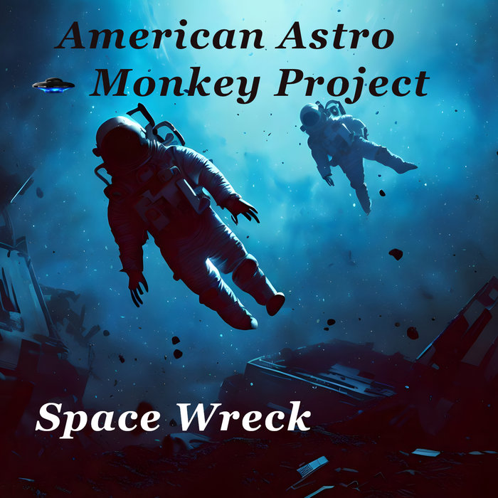 Space Wreck | American Astro Monkey Project
