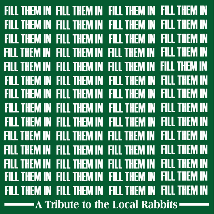 Fill The In: A Tribute to the Local Rabbits | Gooseberry Records