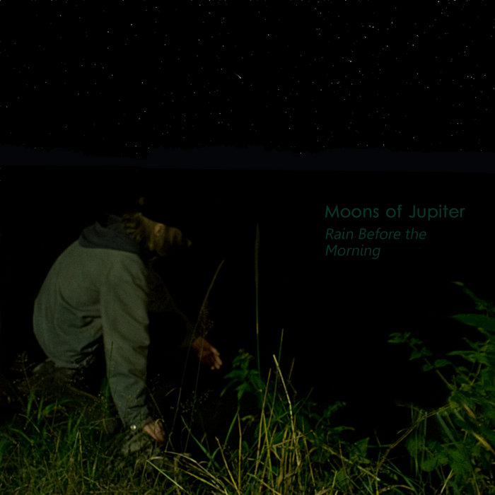 Rain Before the Morning | Moons of Jupiter