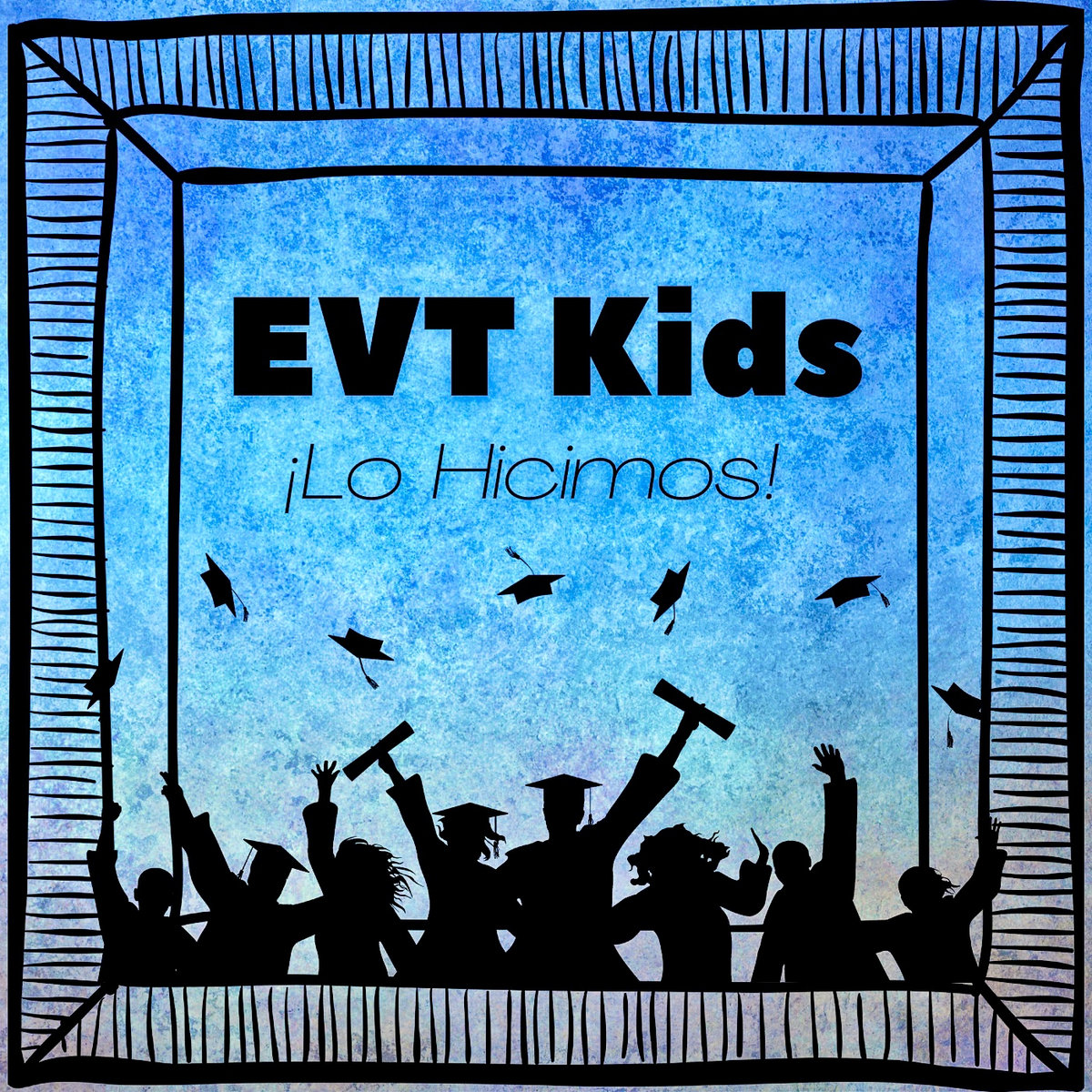 Lo Hicimos | EVT Kids