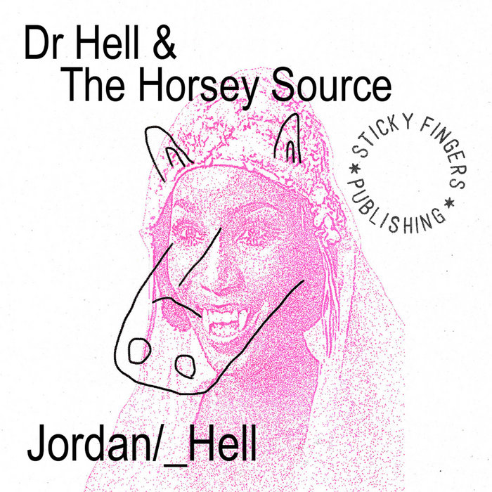 Dr Hell & The Horsey Source (DELUXE) | Jordan/_Hell | Sticky Fingers ...