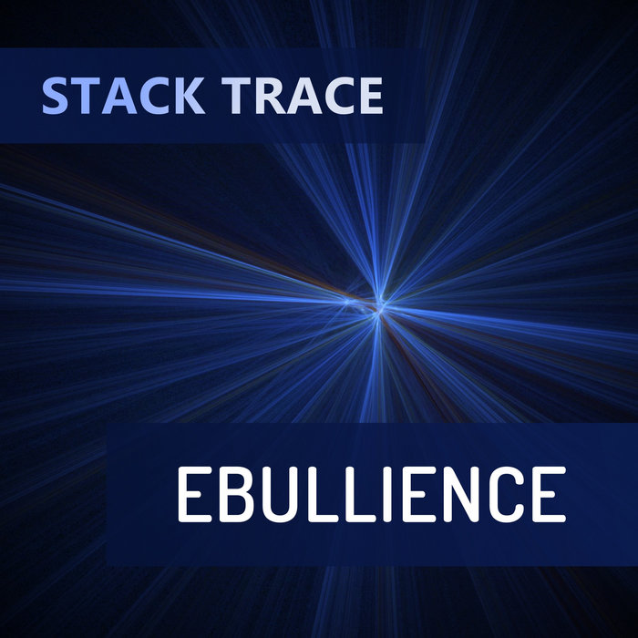 Ebullience | Stack Trace