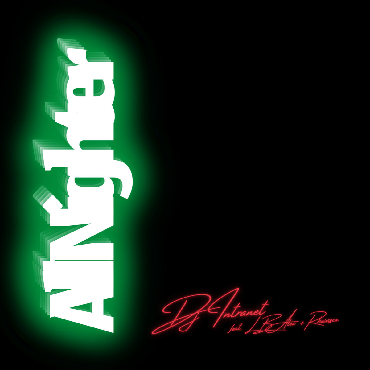 Allnighter | DJ Intranet (feat. LB Alex & Rheivisca) | DJ Intranet