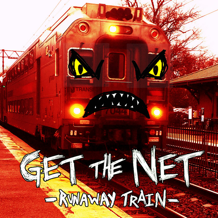 Runaway Train | Get The Net