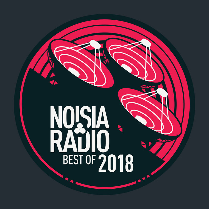 Noisia Radio Best Of 2018 | VISION