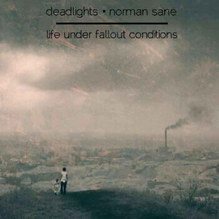 Life Under Fallout Conditions | Deadlights & Norman Sane | Norman Sane