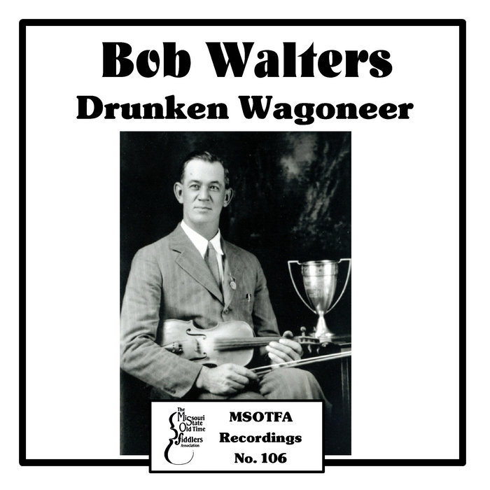 Bob Walters - Drunken Wagoneer (MSOTFA 106) | Bob Walters - fiddle ...
