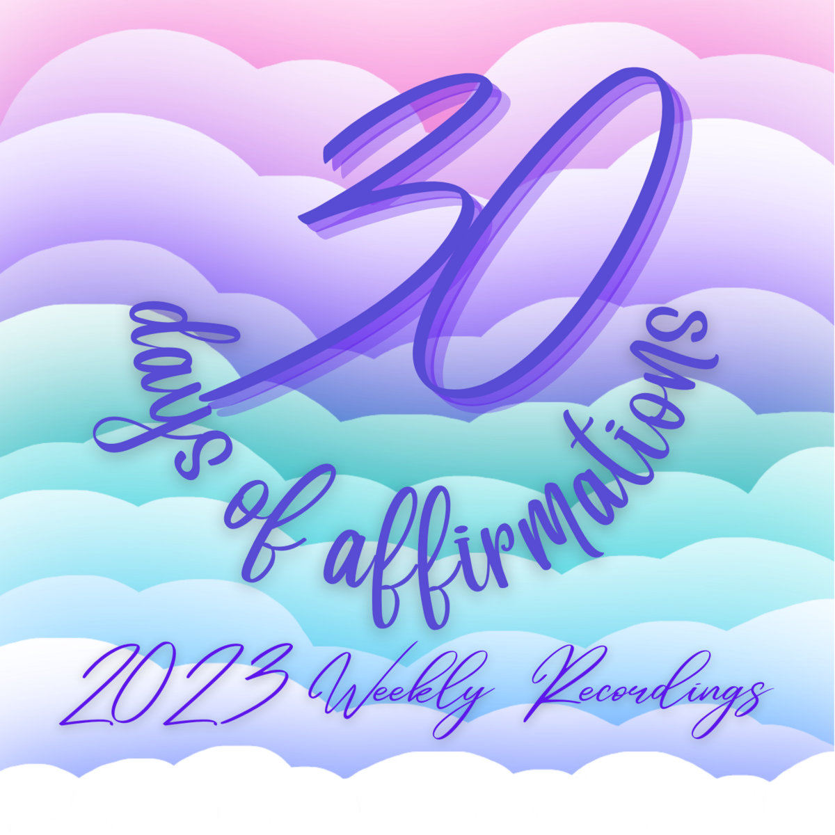 Weekly Affirmations of 2023 - 30 Days of Affirmations | 30 Days of ...