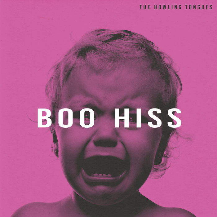 Boo Hiss | The Howling Tongues