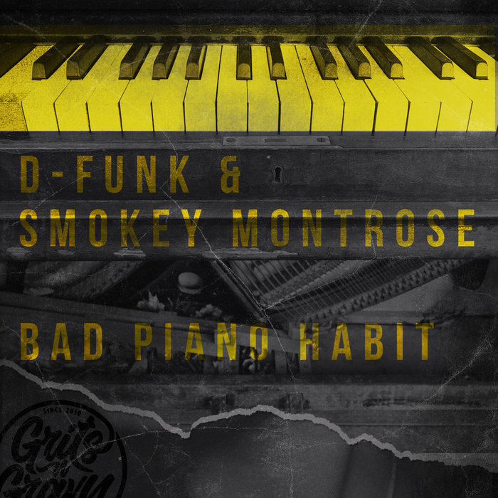 D-Funk & Smokey Montrose - Bad Piano Habit | Grits n Gravy