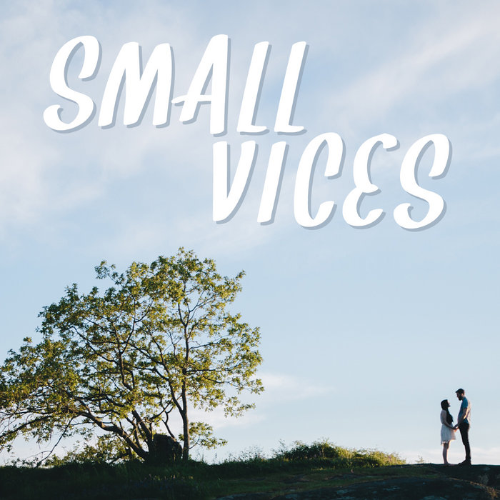 Small Vices | Dane Letourneau, Jordan Letourneau | Dane Letourneau