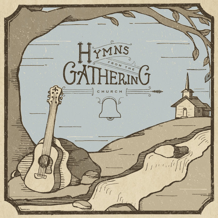 Hymns From The Gathering Church | Music From The Gathering Church