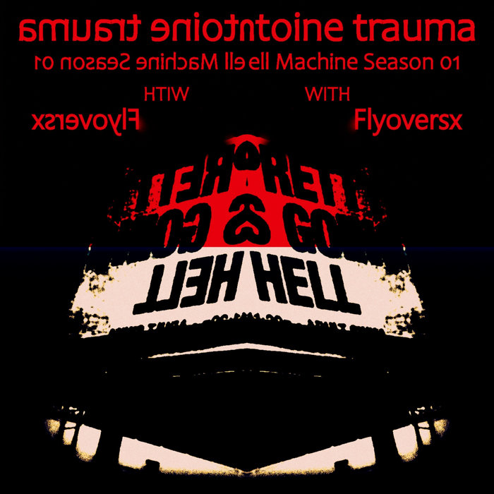 Hell Machine Series 001 - 04 (Flyoversx + Antoine Trauma) | Plataforma Recs