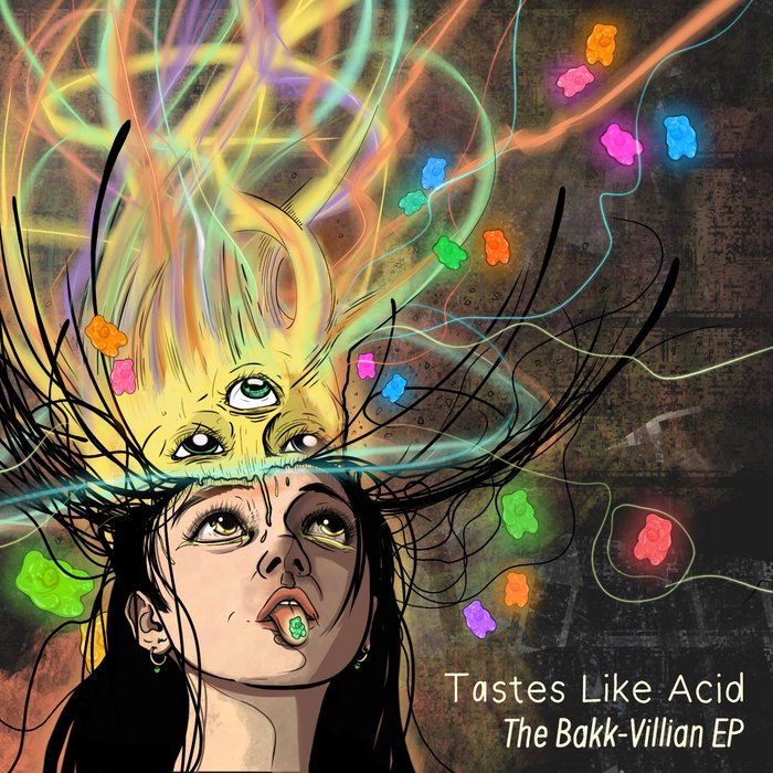 The Bakk - Villian | Tastes Like Acid