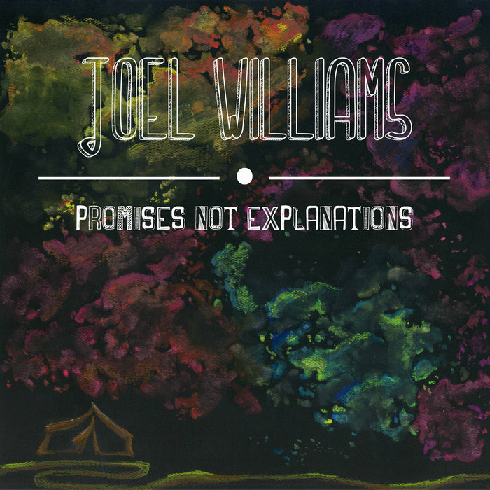 Promises Not Explanations | Joel Williams