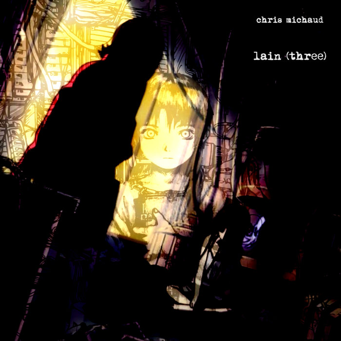 LAIN (THREE) | Chris Michaud