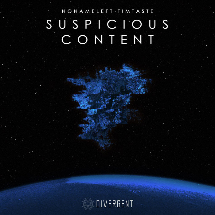 Suspicious Content | NoNameLeft, TiM TASTE | Divergent