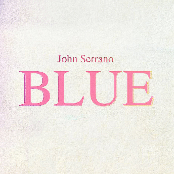 Blue (Album) | John Serrano